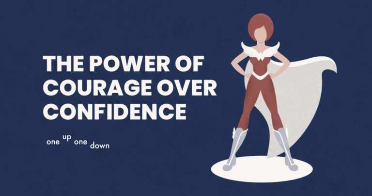 The power of courage over confidence - OneUpOneDown - Women Mentoring