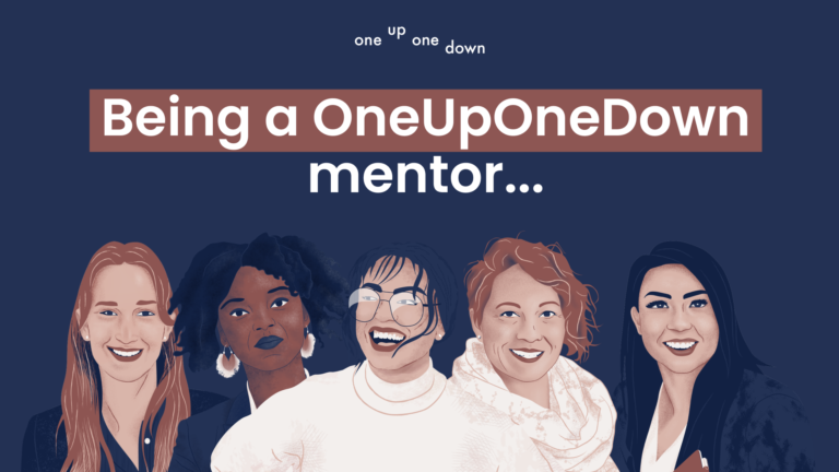 The benefits of being an OneUpOneDown mentor - OneUpOneDown - Women Mentoring